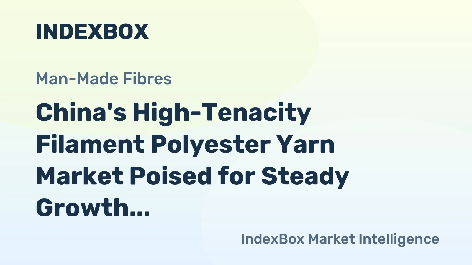 China's High-Tenacity Filament Polyester Yarn Market Poised for Steady Growth with 2.6% CAGR in Value