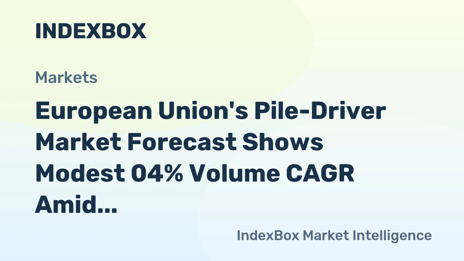 European Union's Pile-Driver Market Forecast Shows Modest 04% Volume CAGR Amid Post-Peak Adjustment