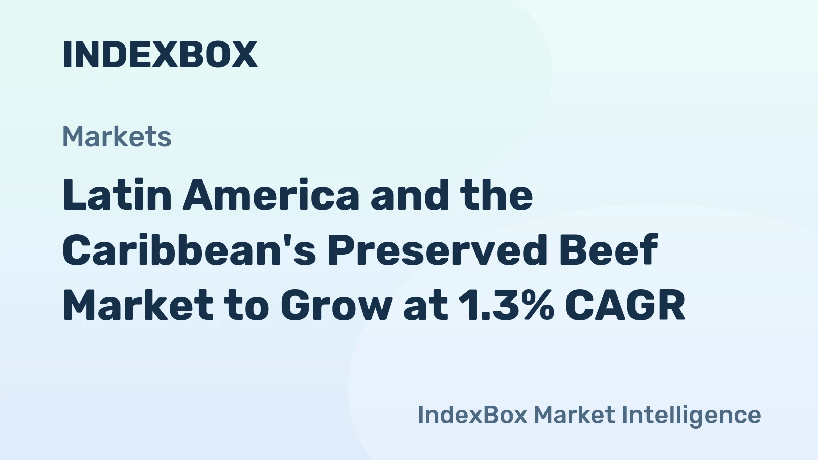 Latin America and the Caribbean's Preserved Beef Market to Grow at 1.3% CAGR