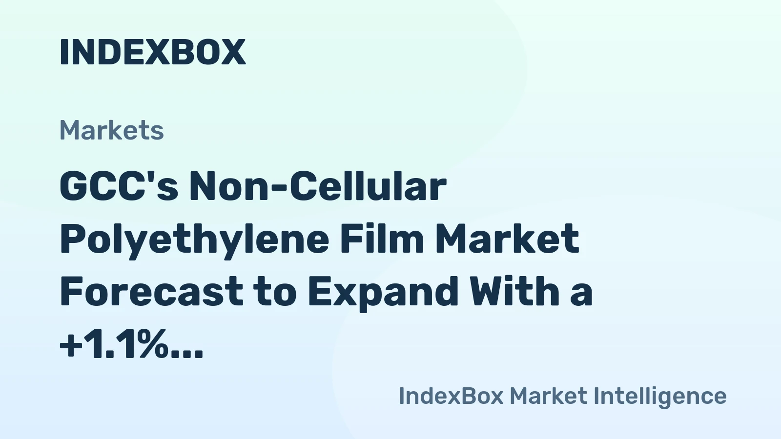 GCC's Non-Cellular Polyethylene Film Market Forecast to Expand With a +1.1% Value CAGR Through 2035