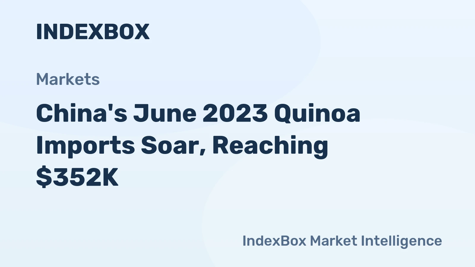 China's June 2023 Quinoa Imports Soar, Reaching $352K