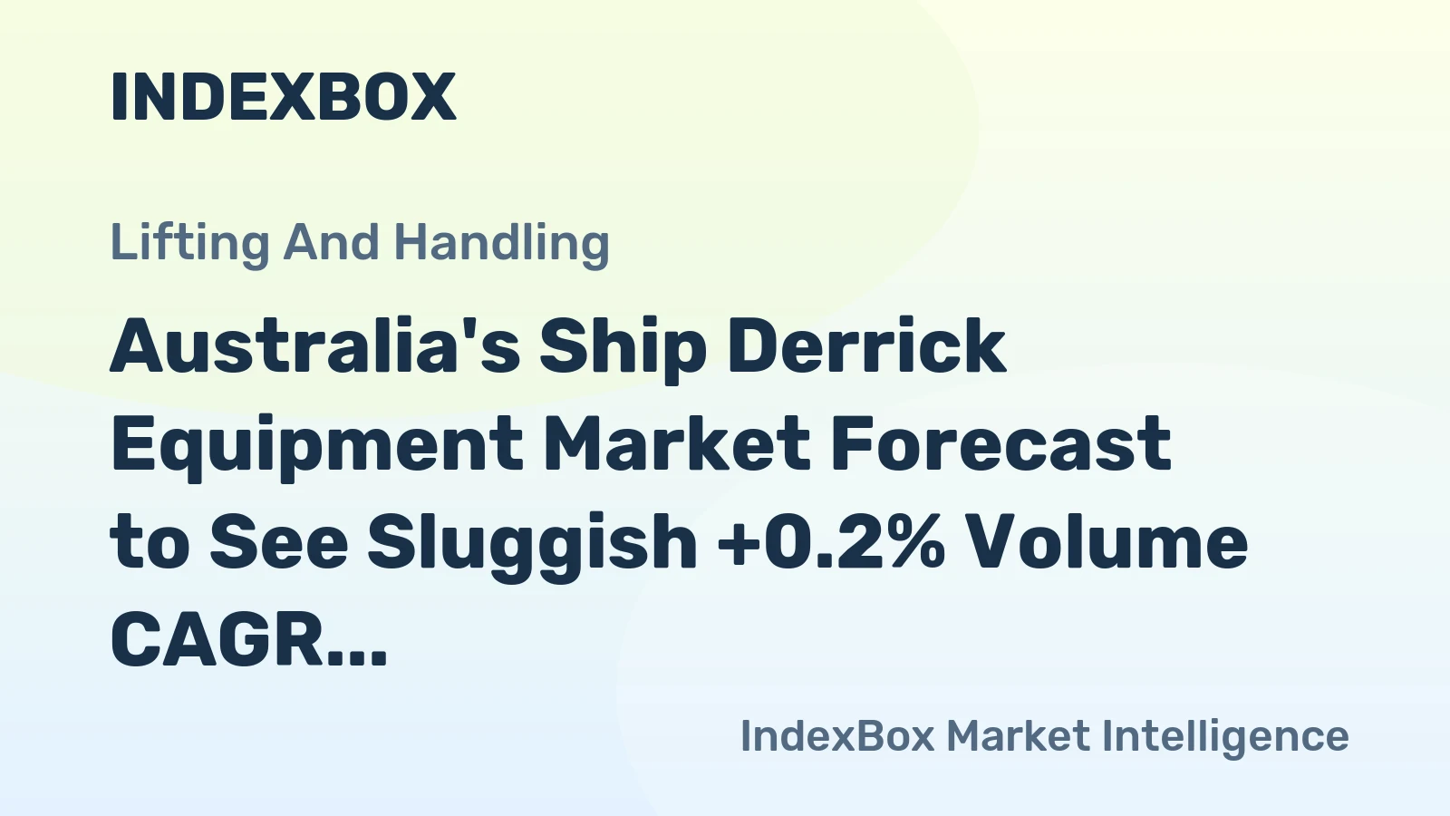 Australia's Ship Derrick Equipment Market Forecast to See Sluggish +0.2% Volume CAGR Through 2035