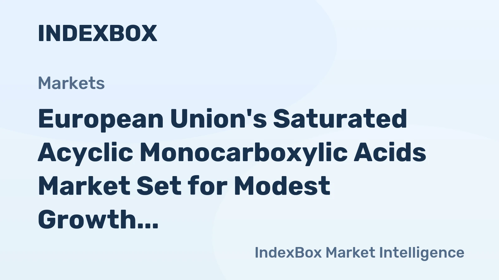 European Union's Saturated Acyclic Monocarboxylic Acids Market Set for Modest Growth to 3.7M Tons and $6.2B