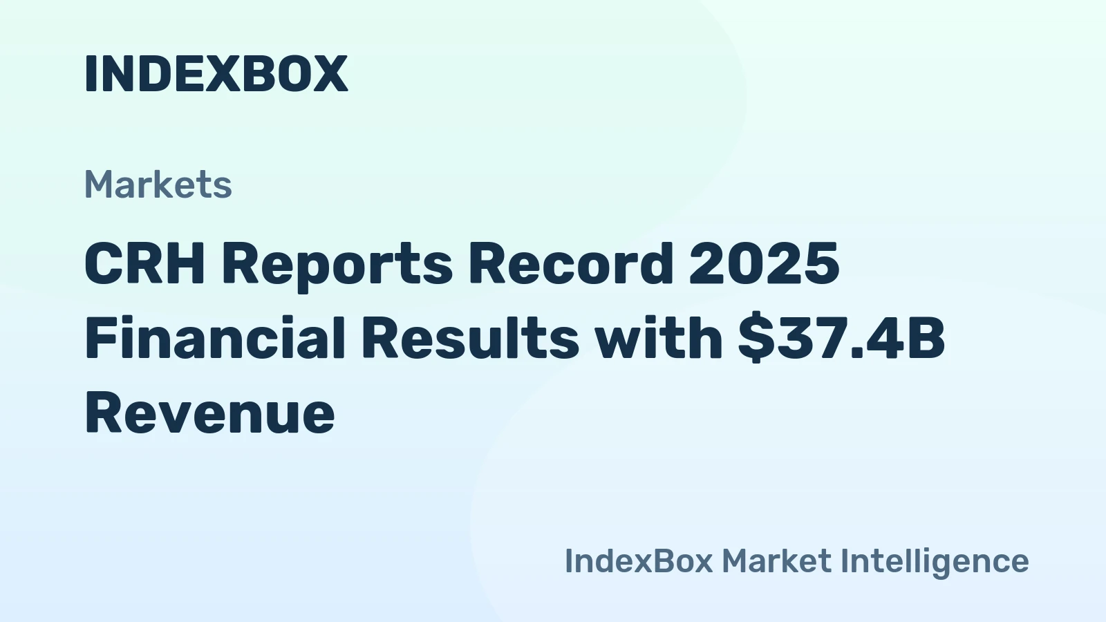 CRH Reports Record 2025 Financial Results with $37.4B Revenue