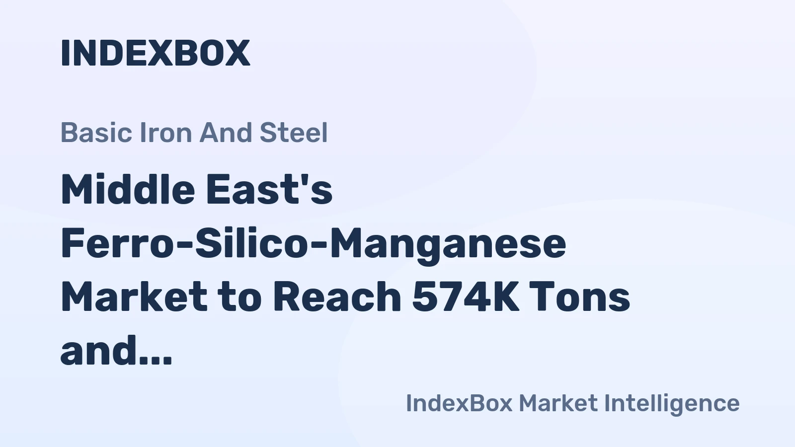 Middle East's Ferro-Silico-Manganese Market to Reach 574K Tons and $652M by 2035