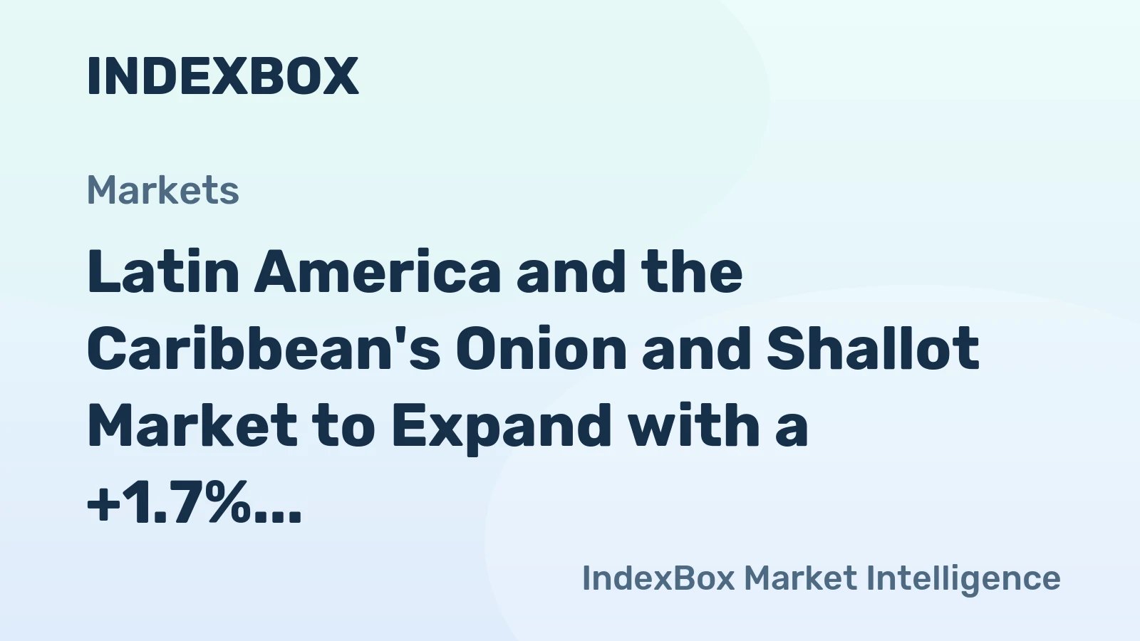 Latin America and the Caribbean's Onion and Shallot Market to Expand with a +1.7% CAGR Through 2035