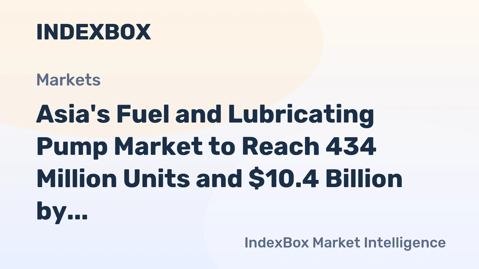 Asia's Fuel and Lubricating Pump Market to Reach 434 Million Units and $10.4 Billion by 2035