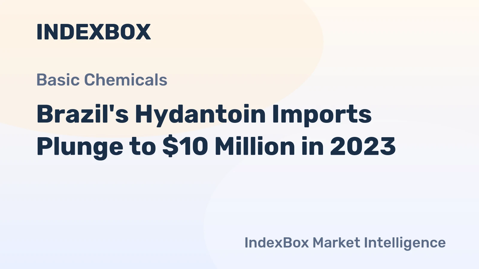Brazil's Hydantoin Imports Plunge to $10 Million in 2023
