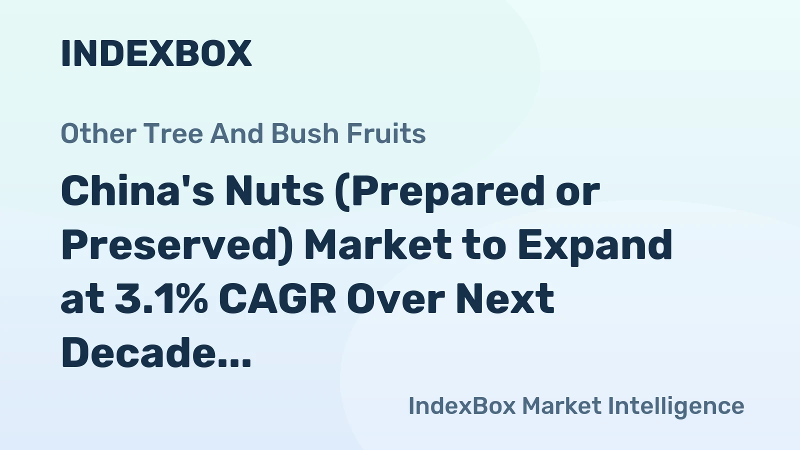 China's Nuts (Prepared or Preserved) Market to Expand at 3.1% CAGR Over Next Decade