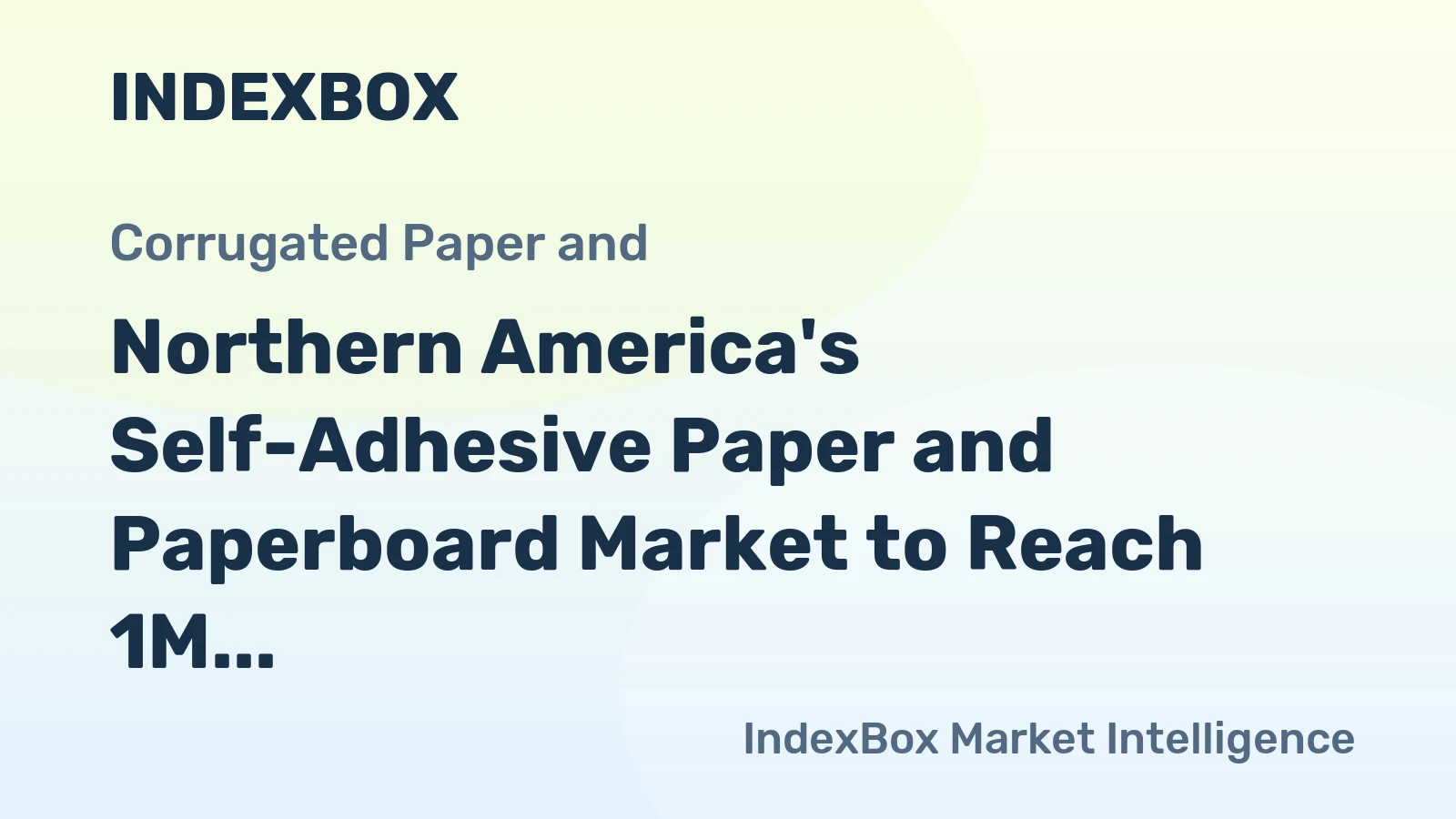 Northern America's Self-Adhesive Paper and Paperboard Market to Reach 1M Tons and $4.3B by 2035