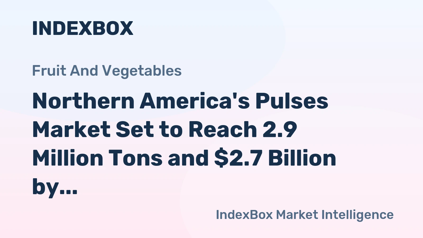 Northern America's Pulses Market Set to Reach 2.9 Million Tons and $2.7 Billion by 2035
