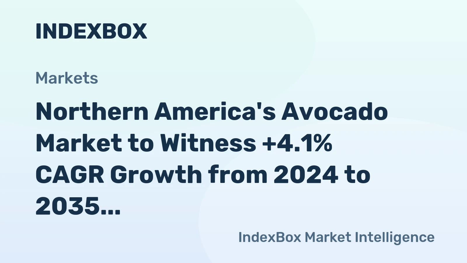 Northern America's Avocado Market to Witness +4.1% CAGR Growth from 2024 to 2035