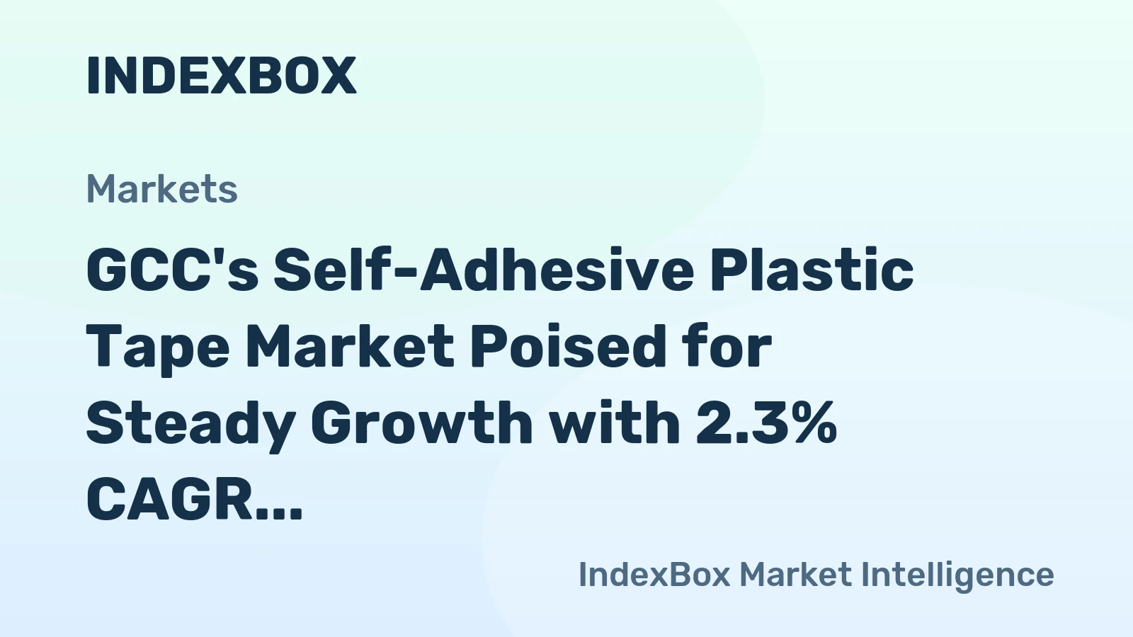 GCC's Self-Adhesive Plastic Tape Market Poised for Steady Growth with 2.3% CAGR in Value
