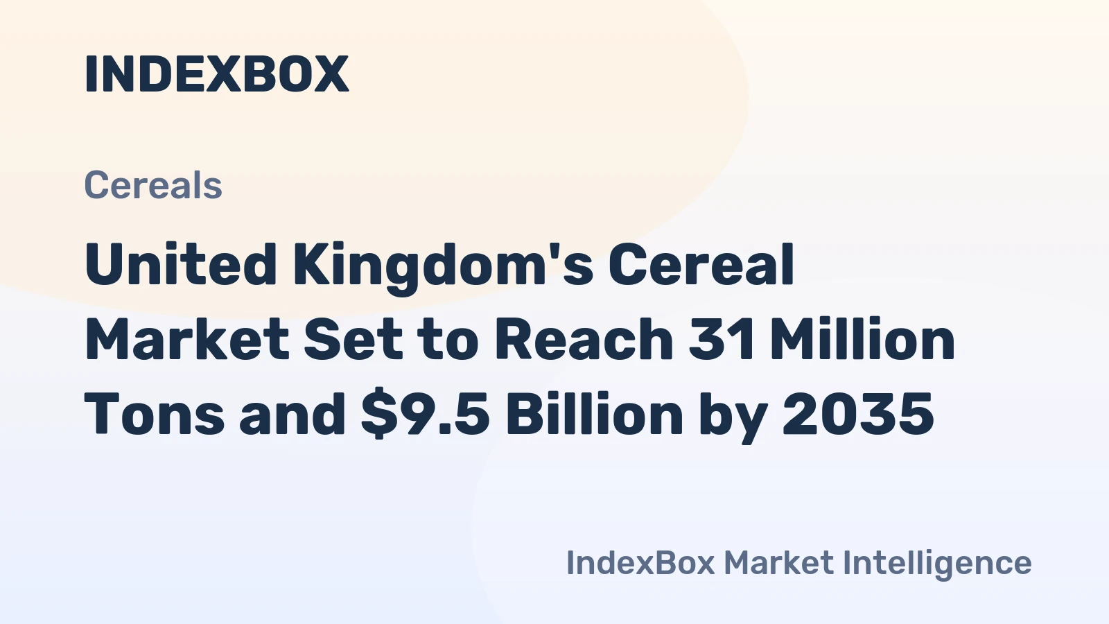 United Kingdom's Cereal Market Set to Reach 31 Million Tons and $9.5 Billion by 2035