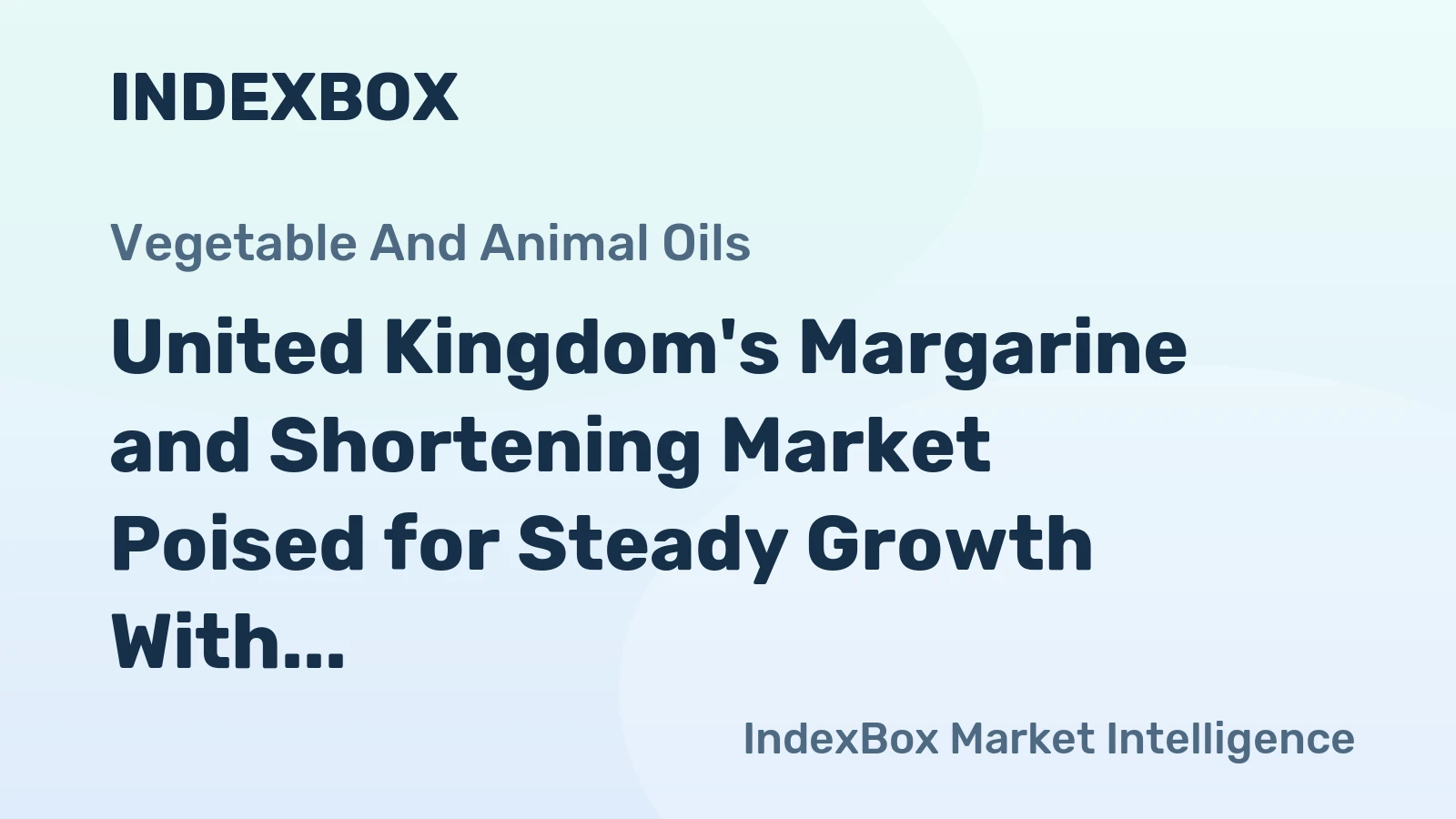 United Kingdom's Margarine and Shortening Market Poised for Steady Growth With a +1.5% CAGR in Value