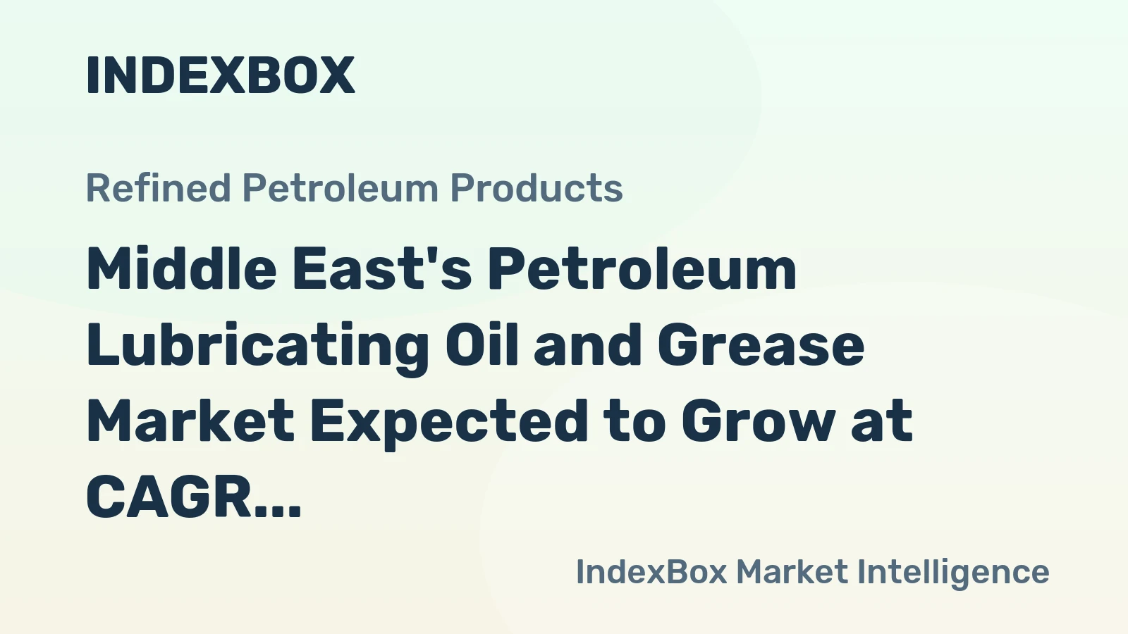 Middle East's Petroleum Lubricating Oil and Grease Market Expected to Grow at CAGR of +0.3% Over Next Decade