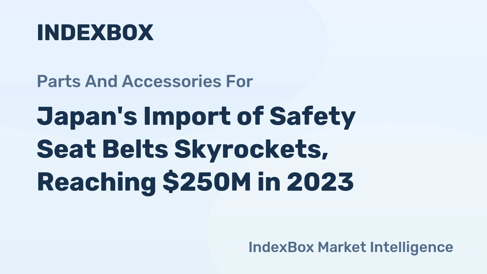 Japan's Import of Safety Seat Belts Skyrockets, Reaching $250M in 2023