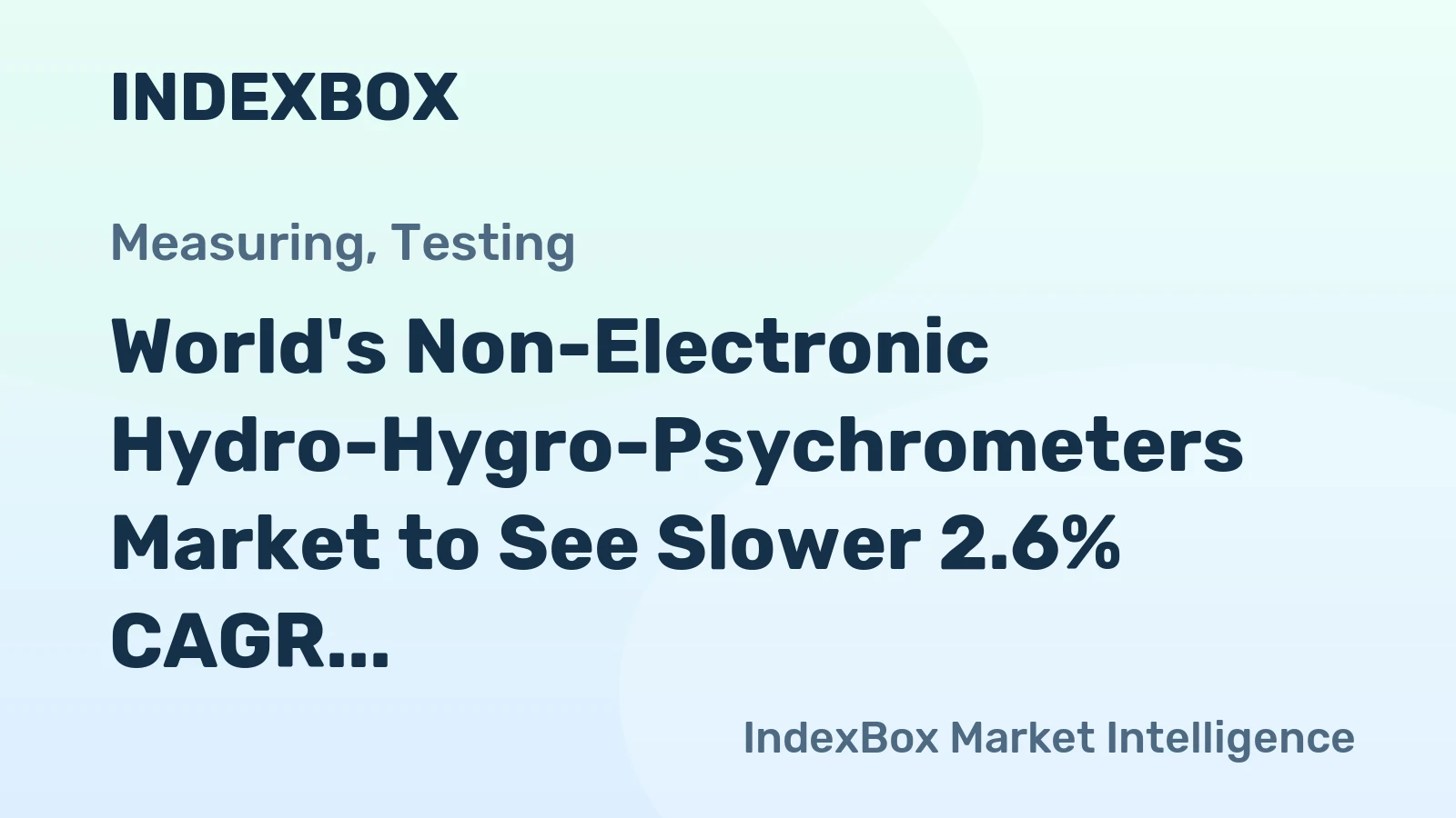 World's Non-Electronic Hydro-Hygro-Psychrometers Market to See Slower 2.6% CAGR Growth Through 2035
