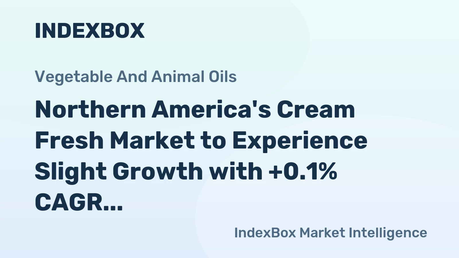 Northern America's Cream Fresh Market to Experience Slight Growth with +0.1% CAGR