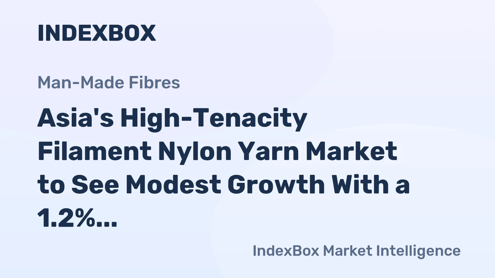 Asia's High-Tenacity Filament Nylon Yarn Market to See Modest Growth With a 1.2% Value CAGR