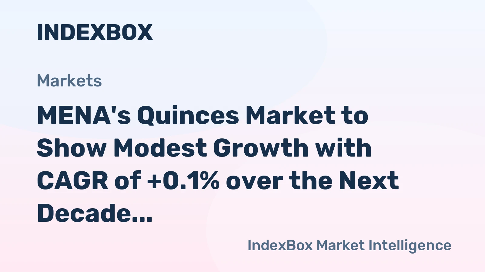 MENA's Quinces Market to Show Modest Growth with CAGR of +0.1% over the Next Decade