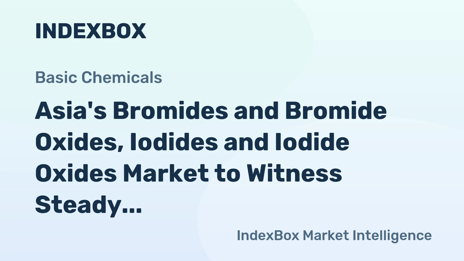 Asia's Bromides and Bromide Oxides, Iodides and Iodide Oxides Market to Witness Steady Growth with CAGR of +1.5%