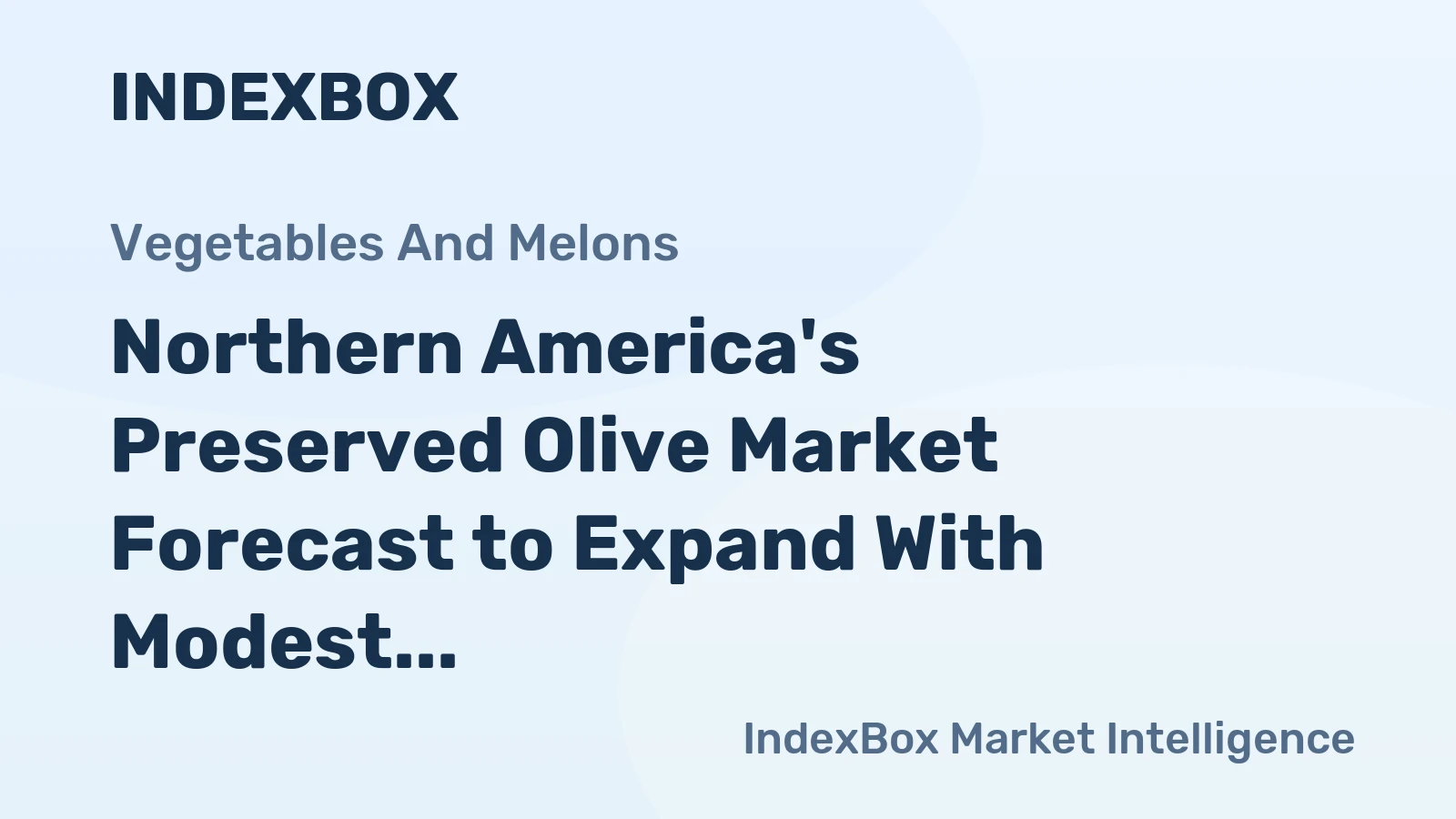 Northern America's Preserved Olive Market Forecast to Expand With Modest CAGR