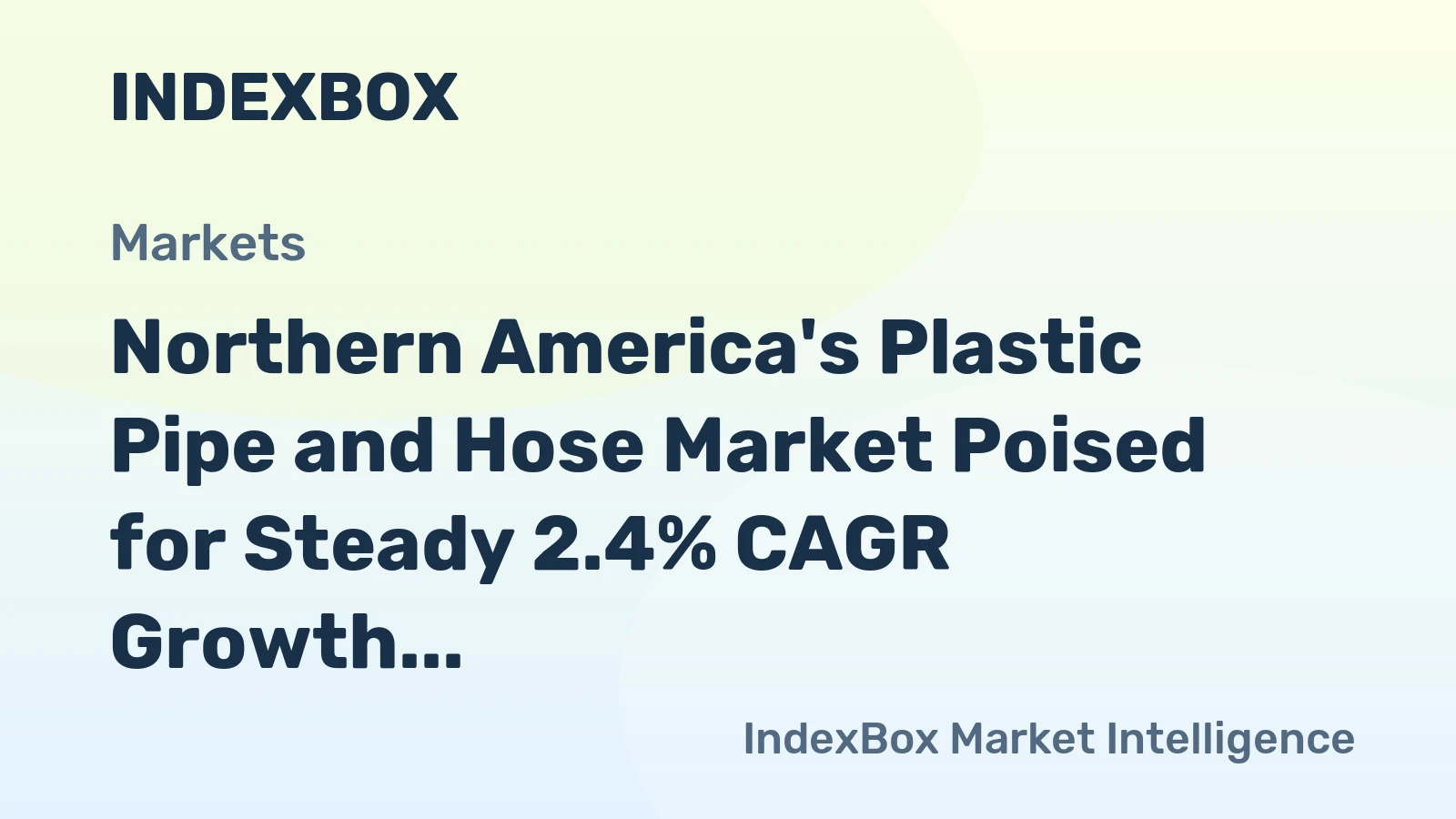 Northern America's Plastic Pipe and Hose Market Poised for Steady 2.4% CAGR Growth in Value