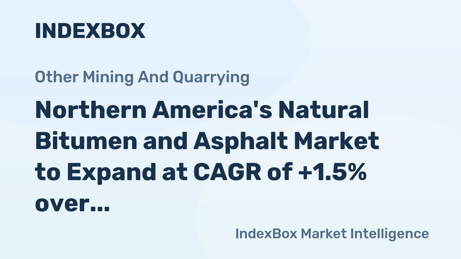 Northern America's Natural Bitumen and Asphalt Market to Expand at CAGR of +1.5% over Next Decade