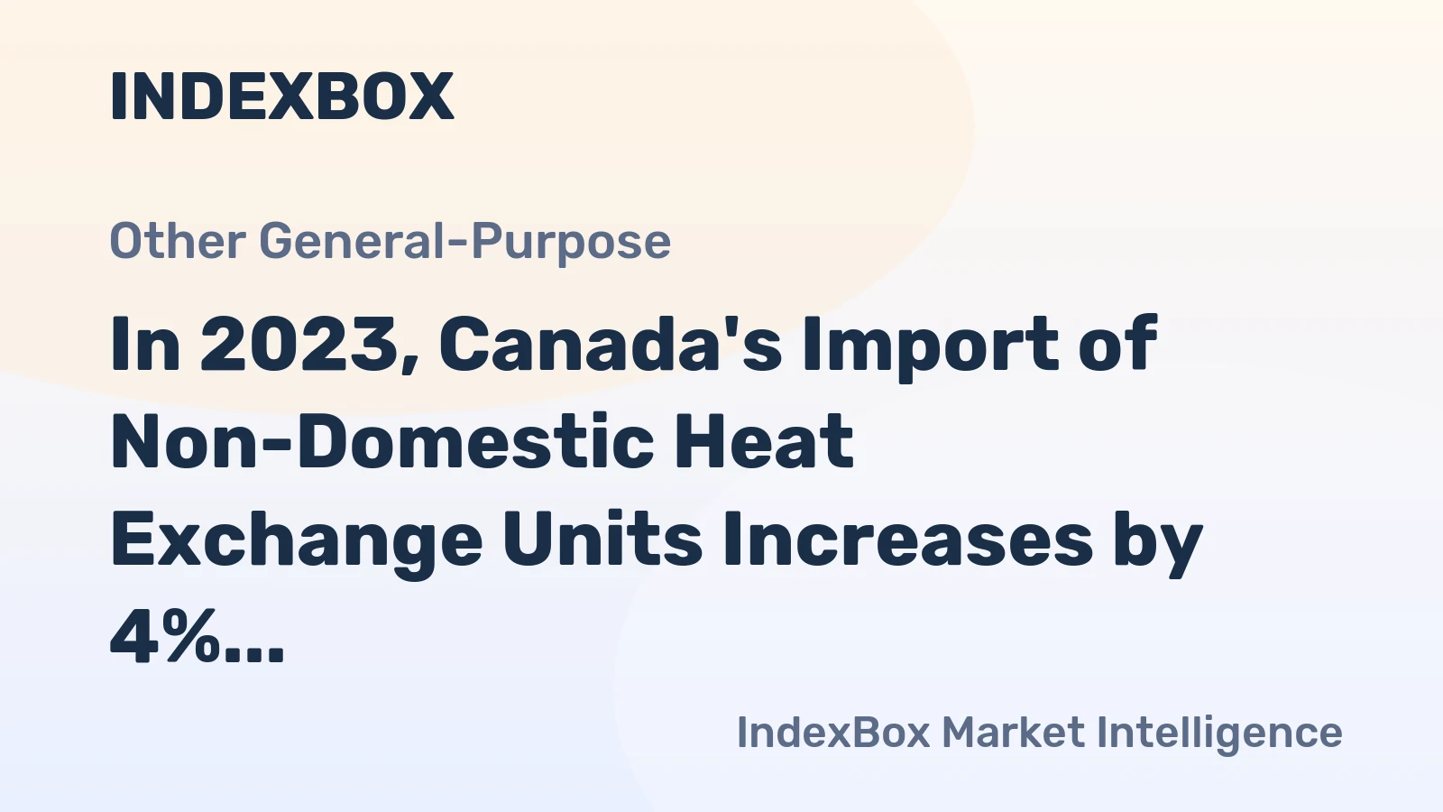 In 2023, Canada's Import of Non-Domestic Heat Exchange Units Increases by 4% to Reach $490 Million.