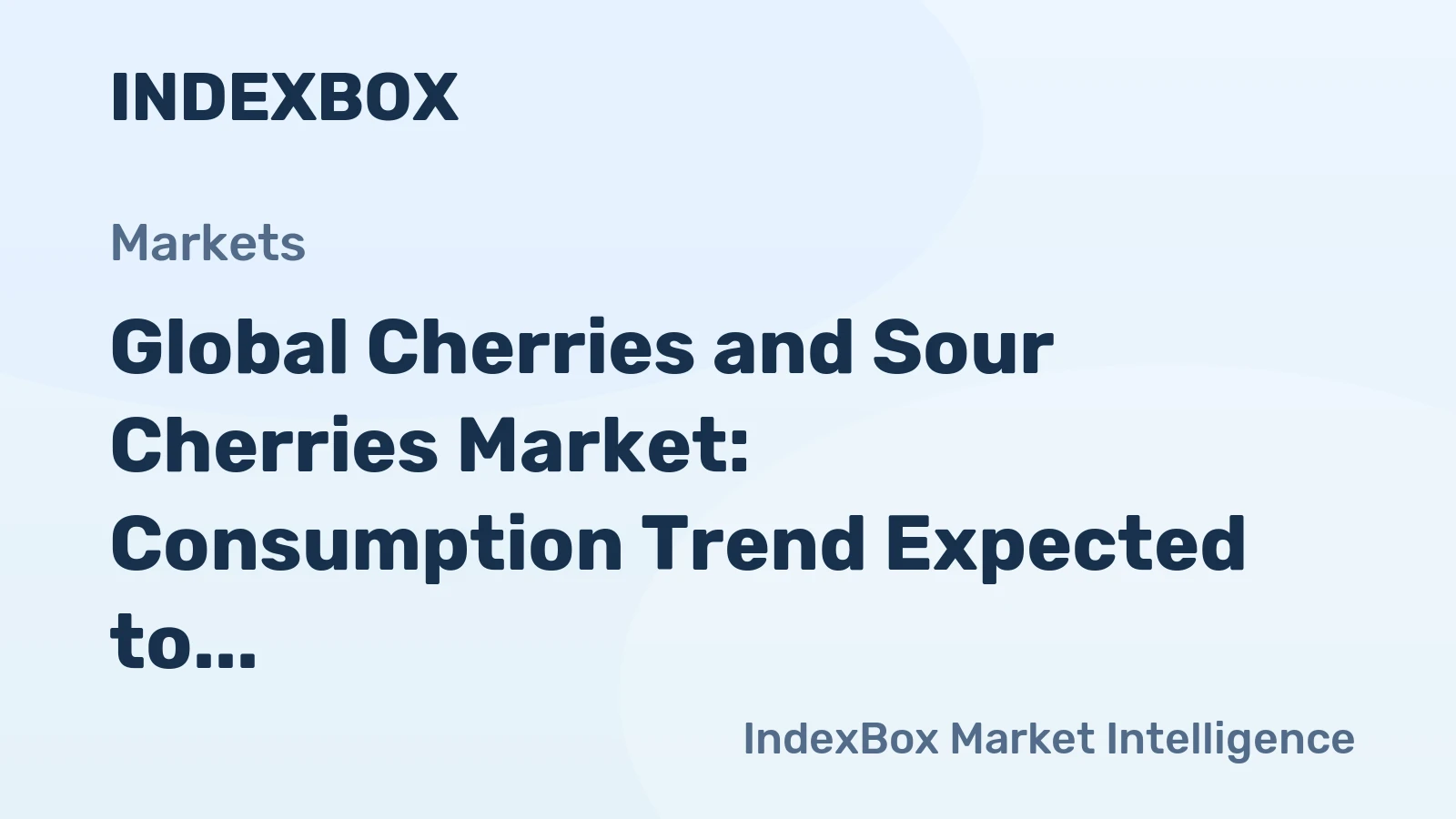 Global Cherries and Sour Cherries Market: Consumption Trend Expected to Increase with Market Volume Reaching 5.3M Tons and Market Value to Reach $17.9B by 2035