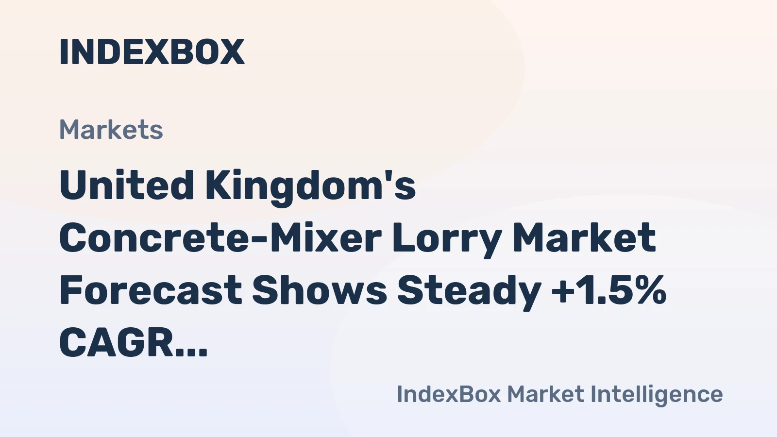 United Kingdom's Concrete-Mixer Lorry Market Forecast Shows Steady +1.5% CAGR Growth