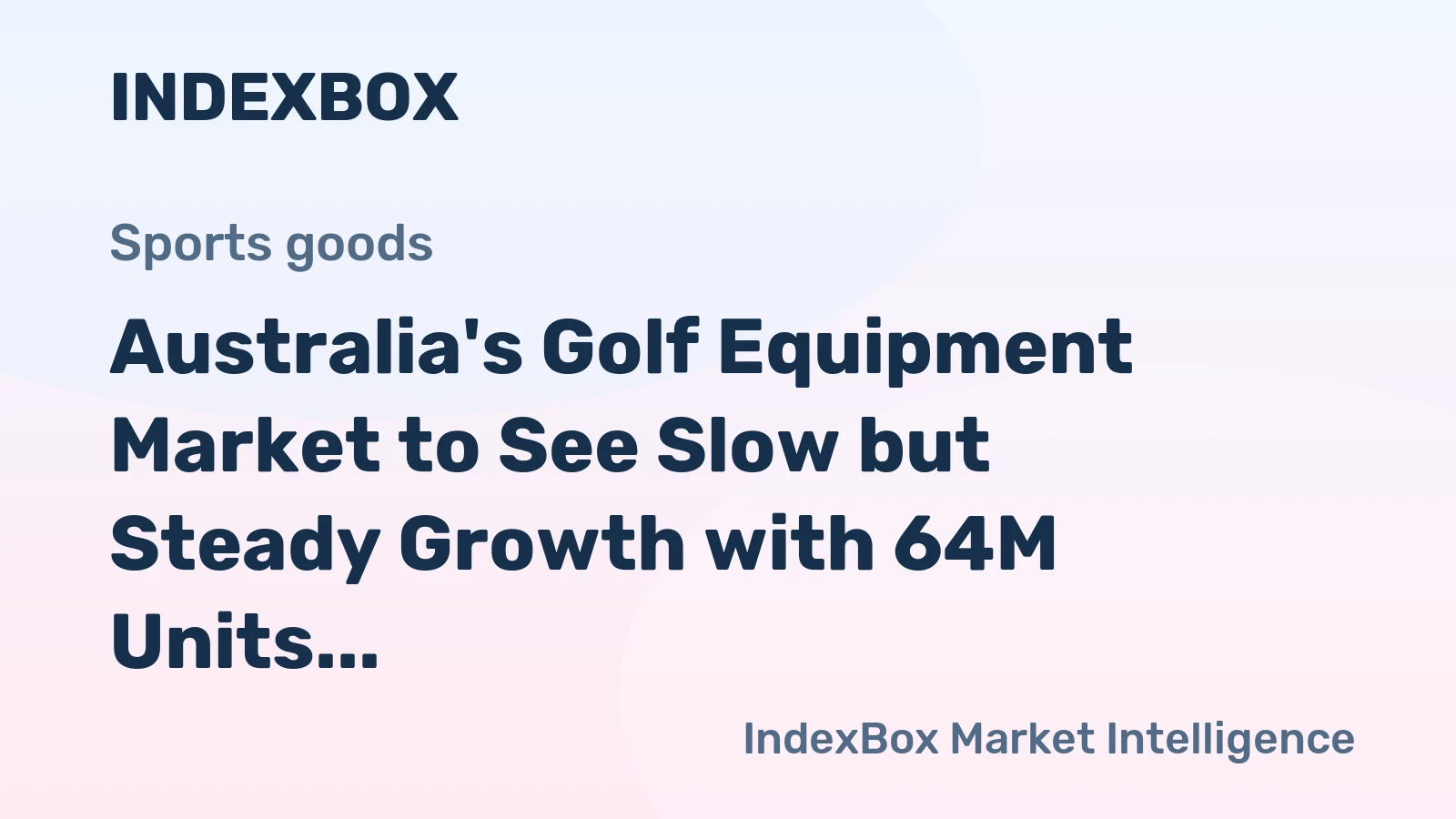 Australia's Golf Equipment Market to See Slow but Steady Growth with 64M Units Sold and $89M in Value by 2035