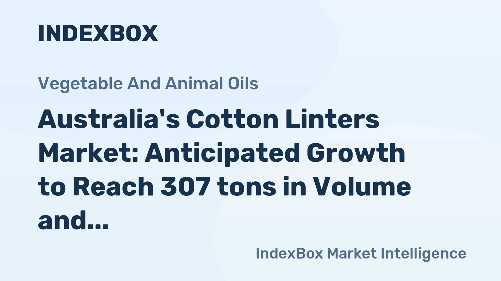 Australia's Cotton Linters Market: Anticipated Growth to Reach 307 tons in Volume and $283K in Value by 2035