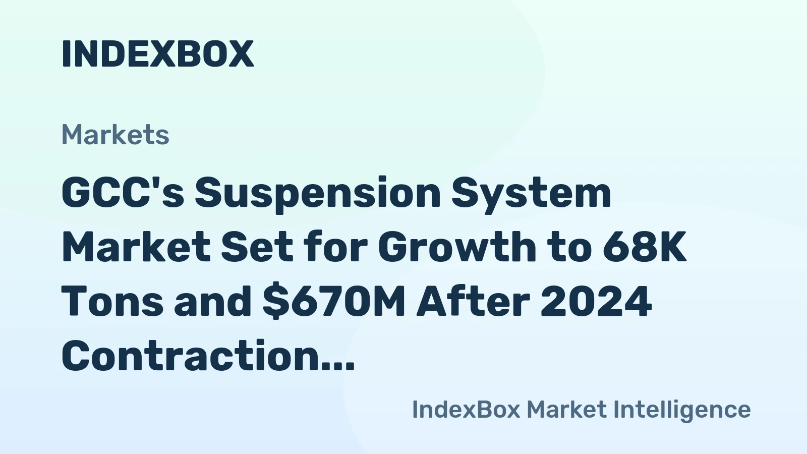 GCC's Suspension System Market Set for Growth to 68K Tons and $670M After 2024 Contraction