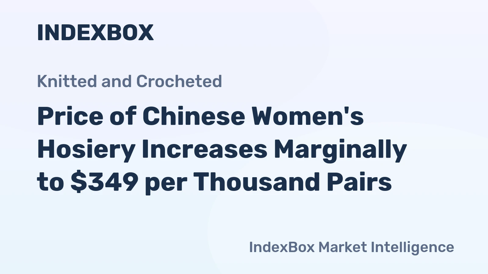 Price of Chinese Women's Hosiery Increases Marginally to $349 per Thousand Pairs