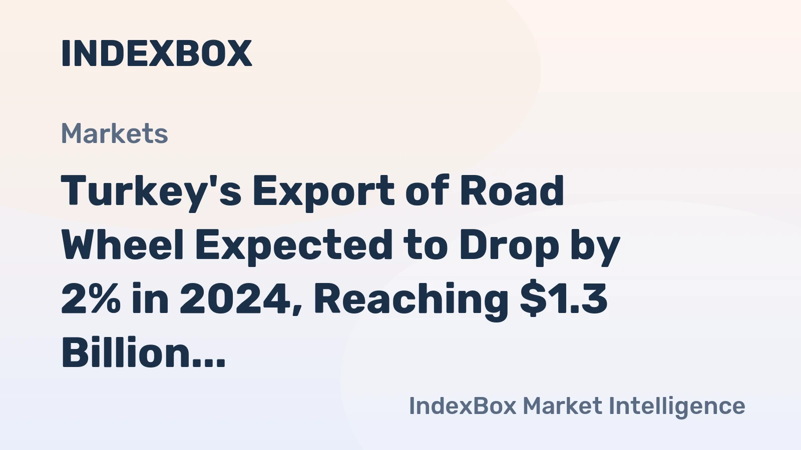 Turkey's Export of Road Wheel Expected to Drop by 2% in 2024, Reaching $1.3 Billion