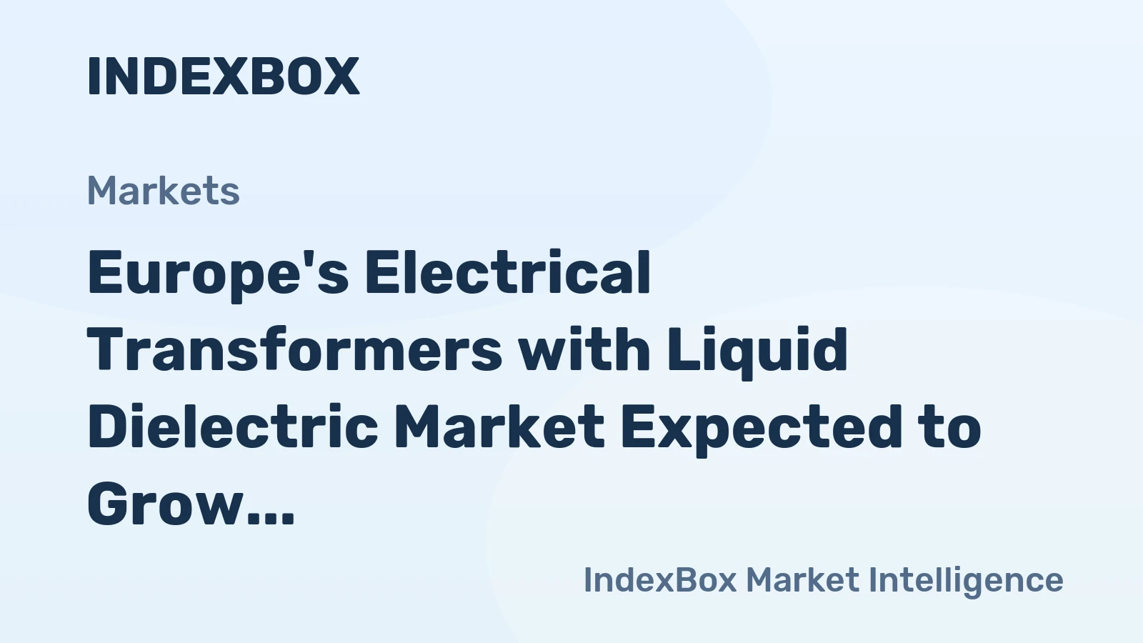 Europe's Electrical Transformers with Liquid Dielectric Market Expected to Grow at a Slow Rate of +0.5% CAGR from 2024-2035, Reaching $11.2B by 2035
