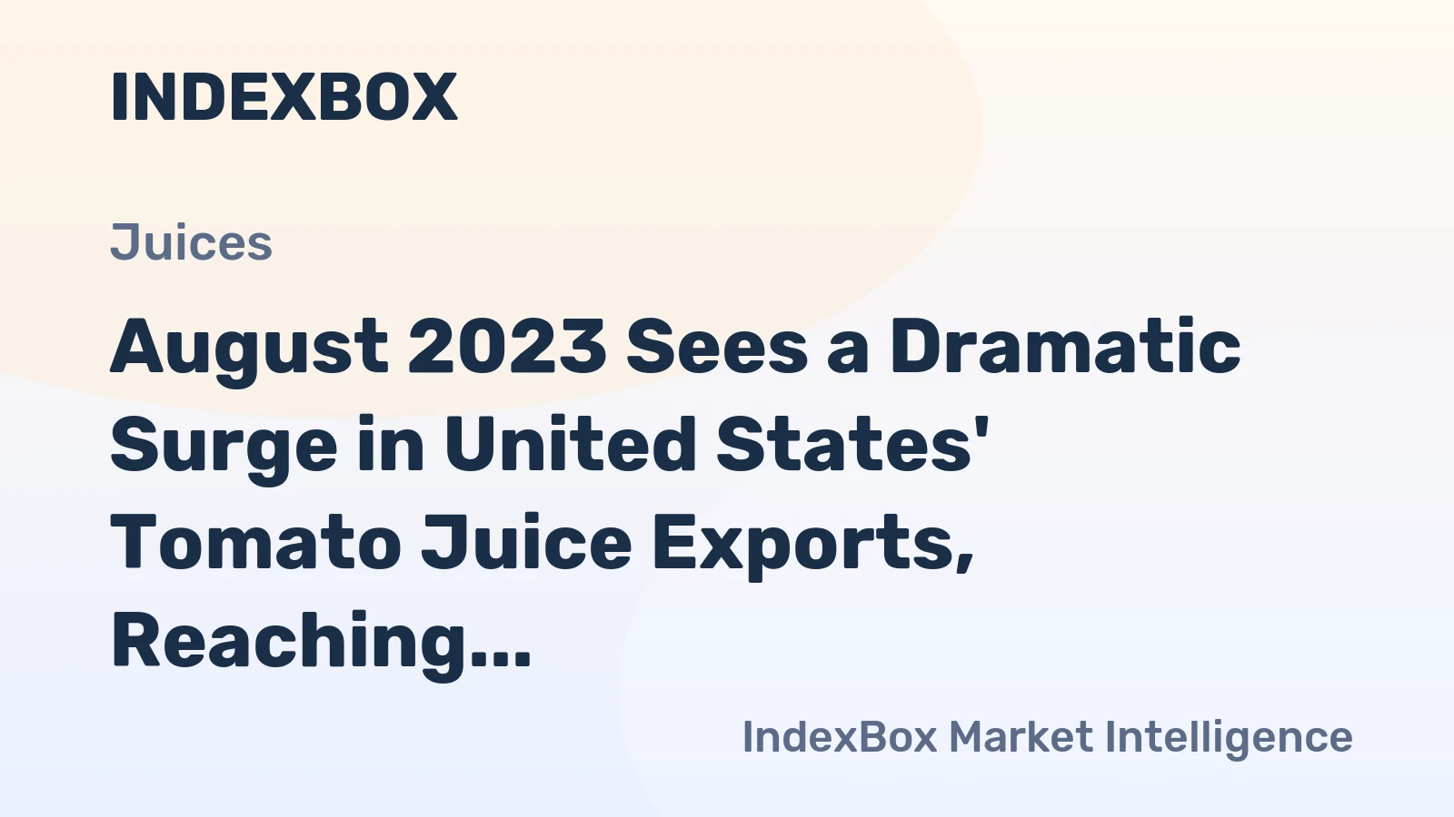 August 2023 Sees a Dramatic Surge in United States' Tomato Juice Exports, Reaching $213K