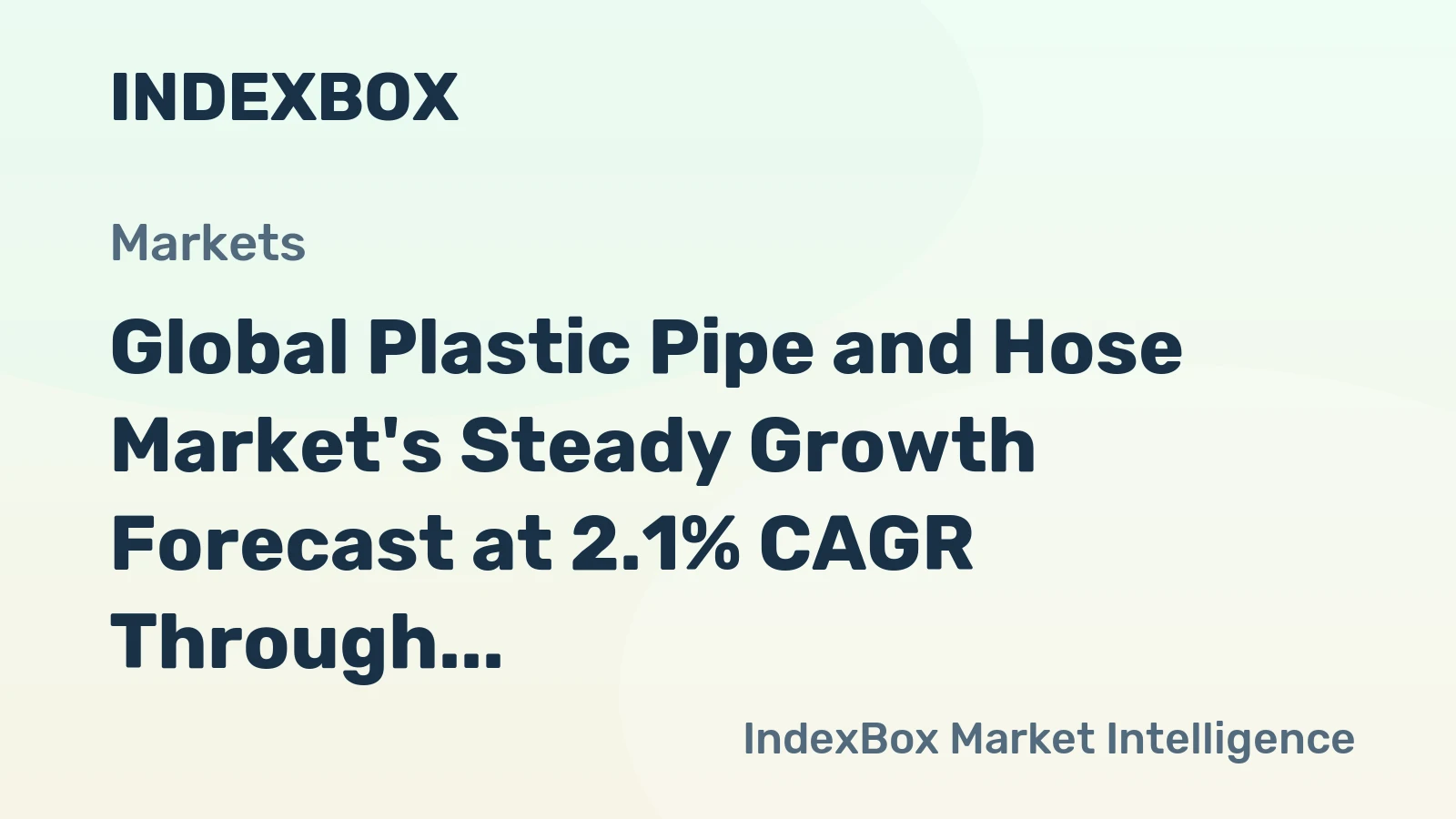 Global Plastic Pipe and Hose Market's Steady Growth Forecast at 2.1% CAGR Through 2035