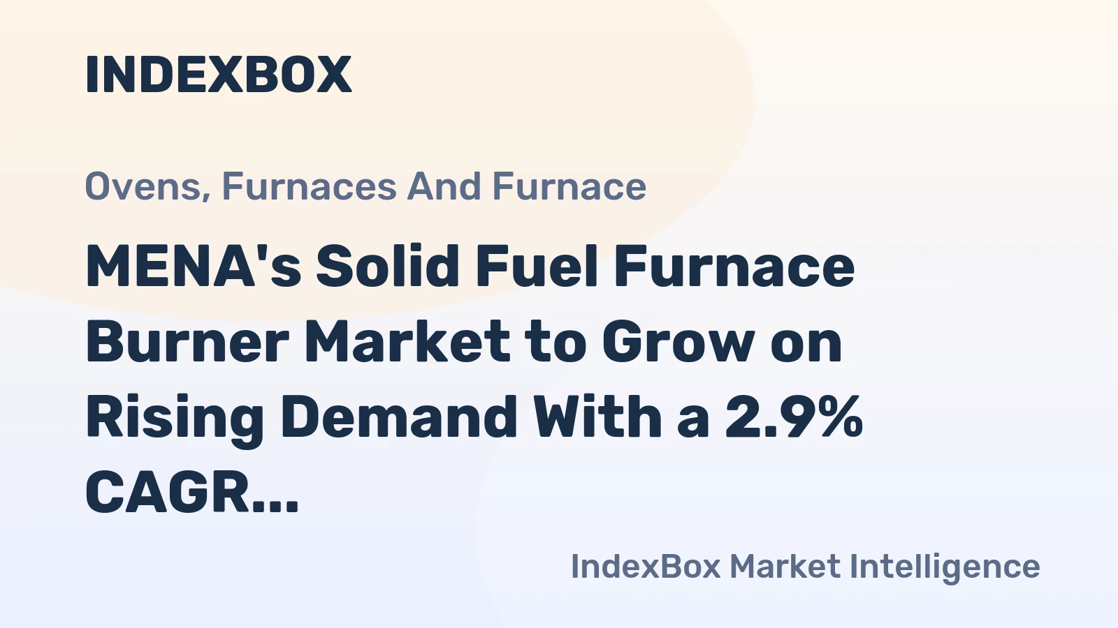 MENA's Solid Fuel Furnace Burner Market to Grow on Rising Demand With a 2.9% CAGR in Value