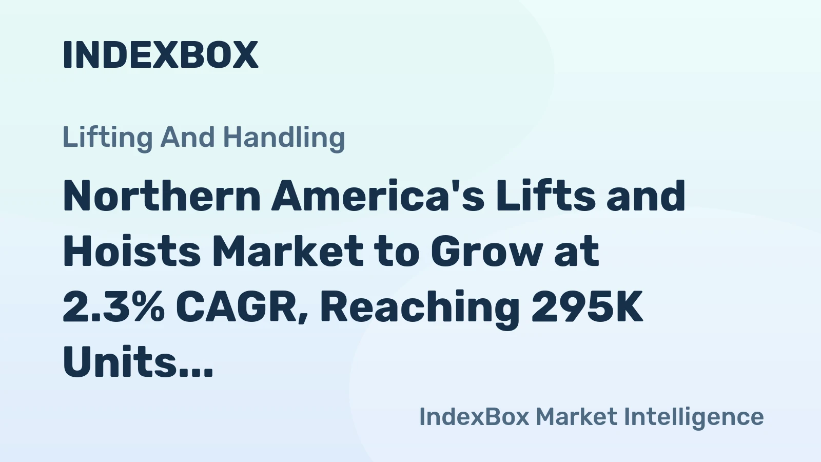 Northern America's Lifts and Hoists Market to Grow at 2.3% CAGR, Reaching 295K Units by 2035