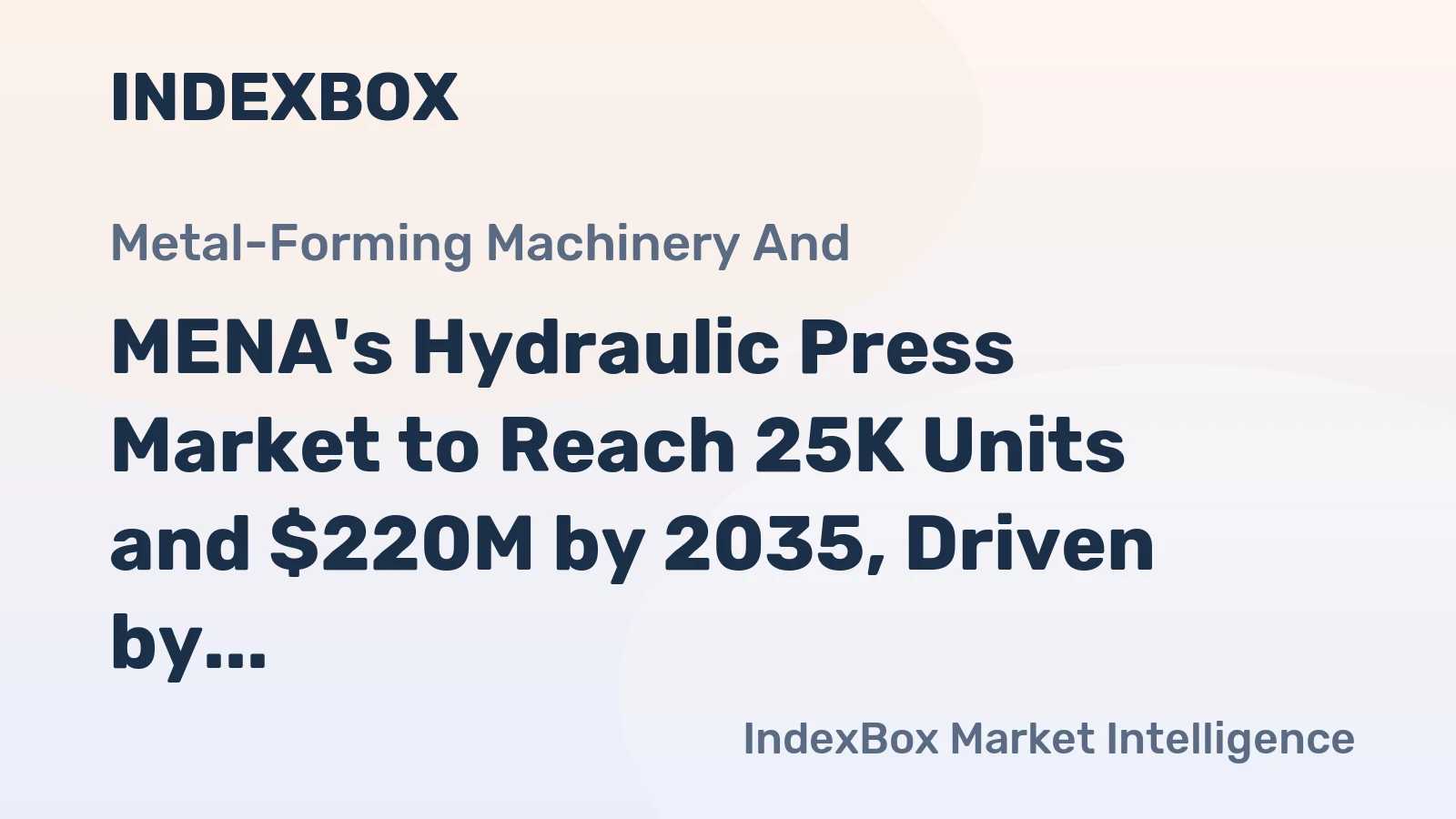 MENA's Hydraulic Press Market to Reach 25K Units and $220M by 2035, Driven by Metalworking Demand