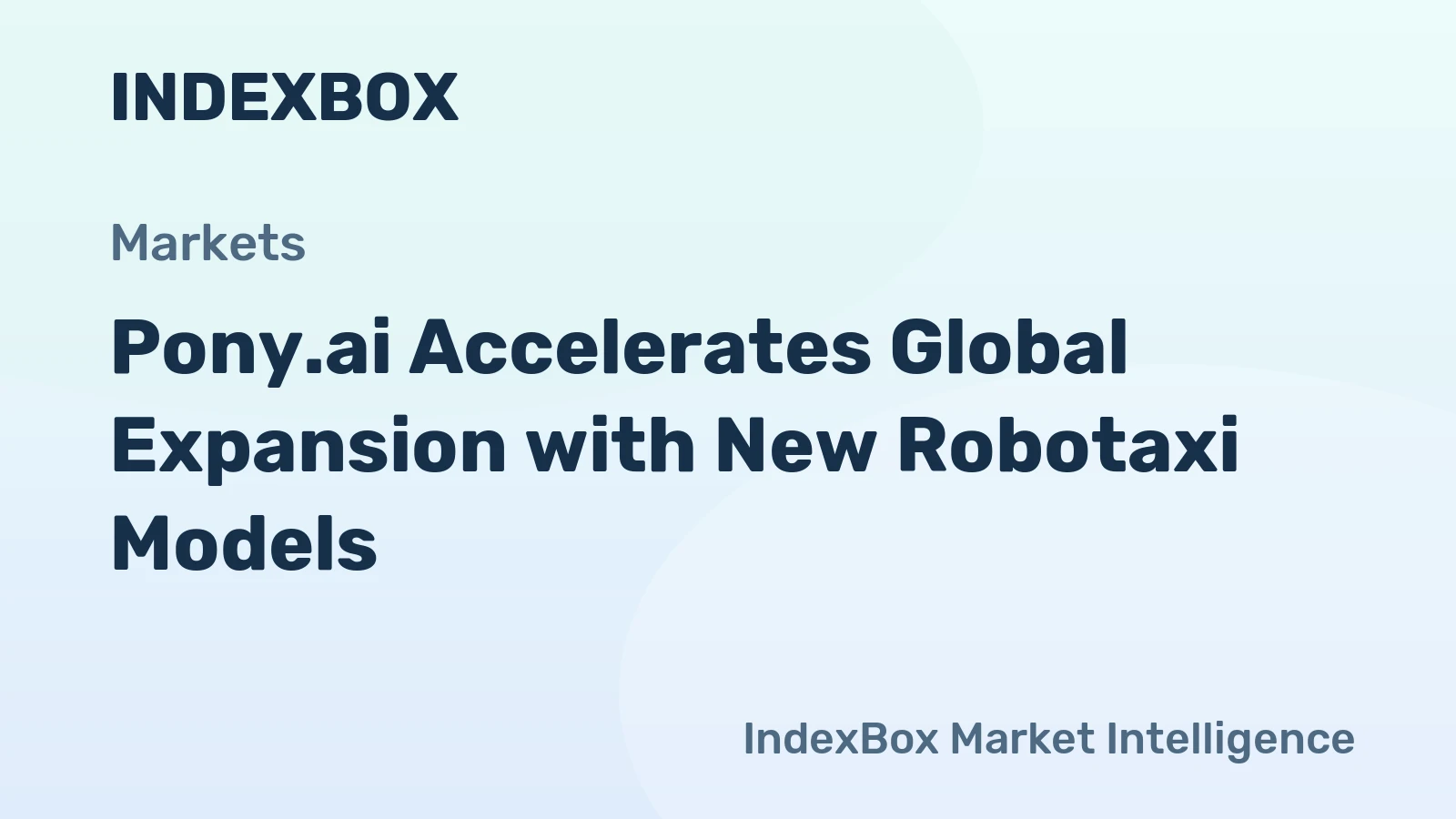 Pony.ai Accelerates Global Expansion with New Robotaxi Models