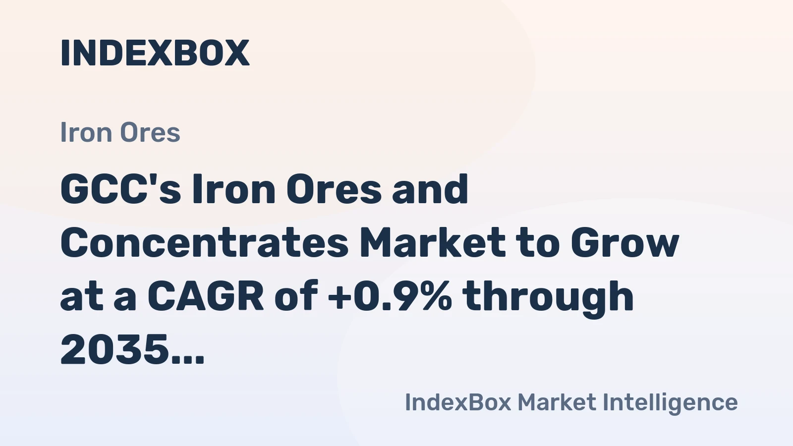 GCC's Iron Ores and Concentrates Market to Grow at a CAGR of +0.9% through 2035, Reaching $2.2B in Value
