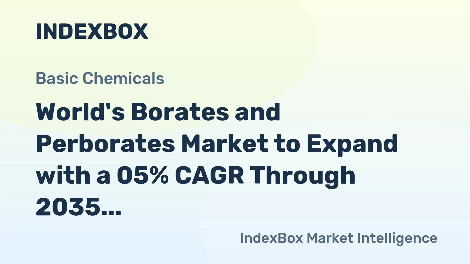 World's Borates and Perborates Market to Expand with a 05% CAGR Through 2035