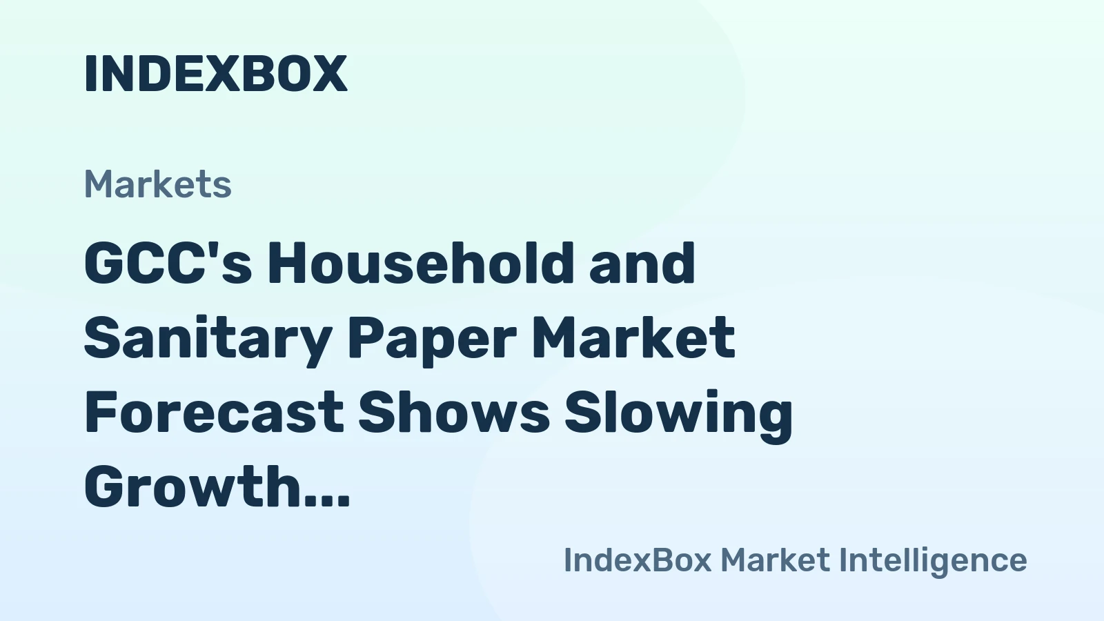 GCC's Household and Sanitary Paper Market Forecast Shows Slowing Growth With a 06% Volume CAGR