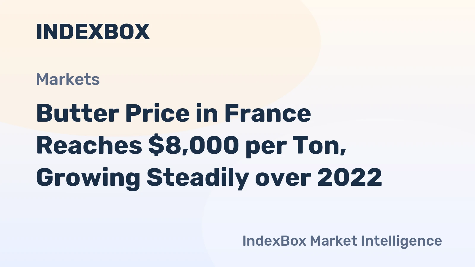 Butter Price in France Reaches $8,000 per Ton, Growing Steadily over 2022