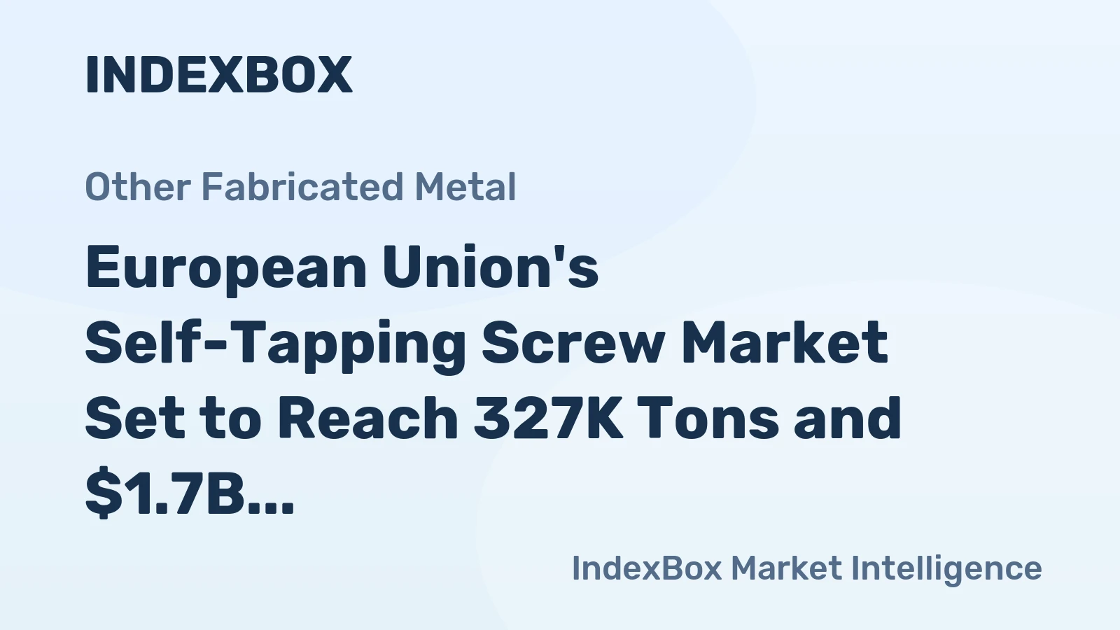 European Union's Self-Tapping Screw Market Set to Reach 327K Tons and $1.7B by 2035