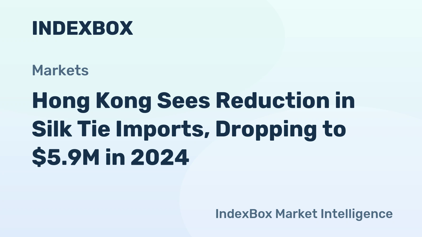 Hong Kong Sees Reduction in Silk Tie Imports, Dropping to $5.9M in 2024